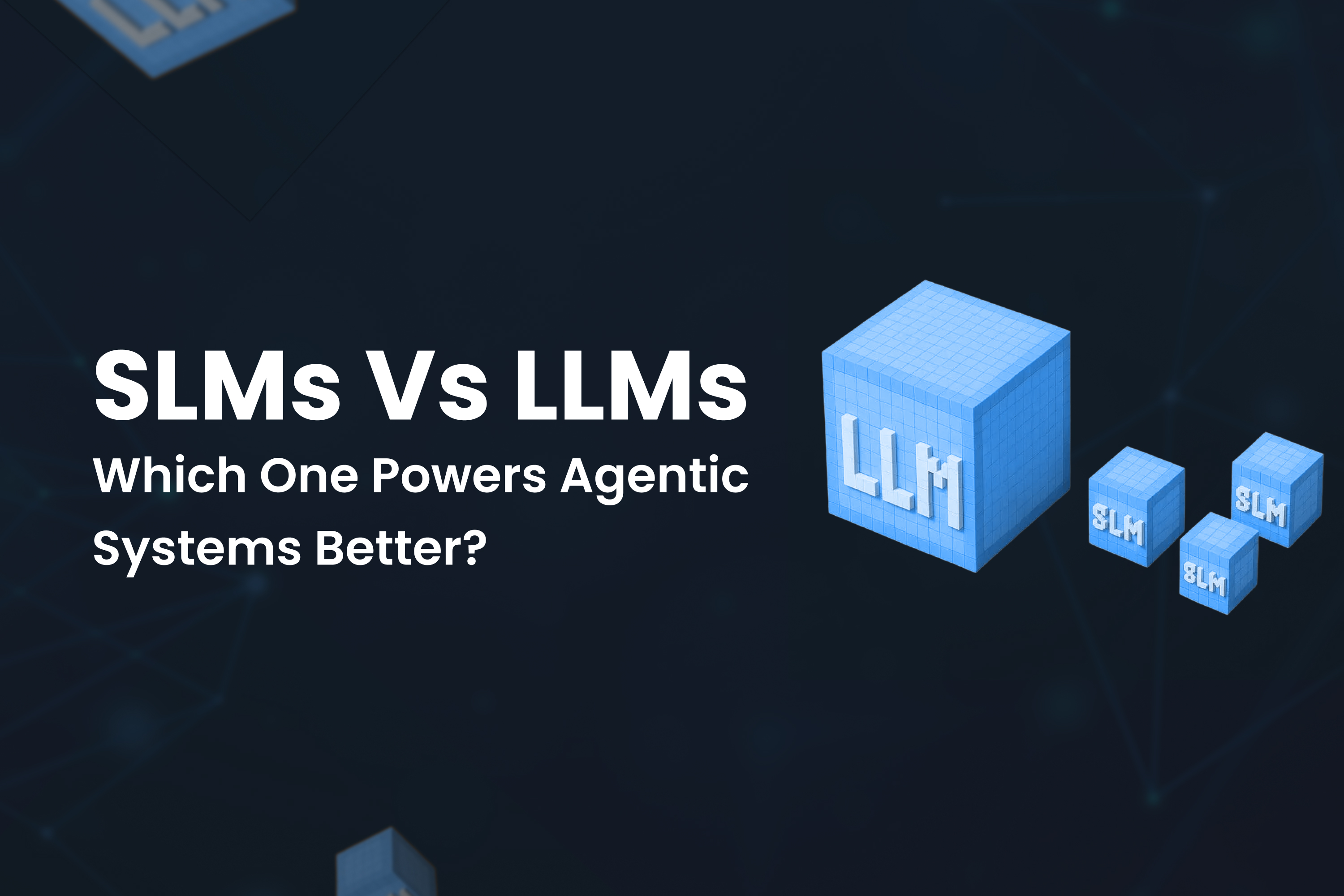 SLMs vs LLMs: Which Works Best for Agentic AI? | Infutrix